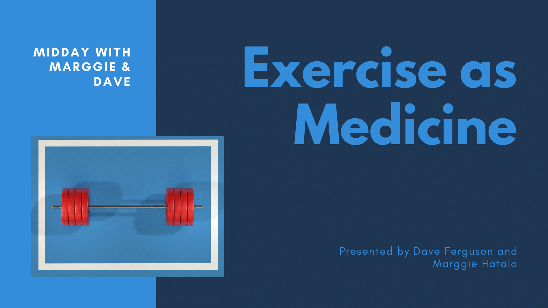 Midday with Marggie & Dave - Exercise as Medicine - IKOR Midwest Midday with Marggie & Dave - Exercise as Medicine - IKOR Midwest